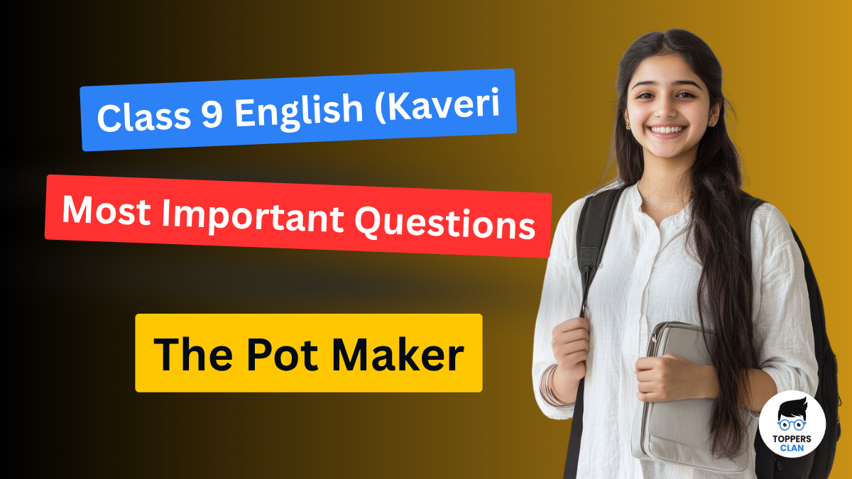 Class 9 English Most Important Questions Chapter 2 – The Pot Maker ...