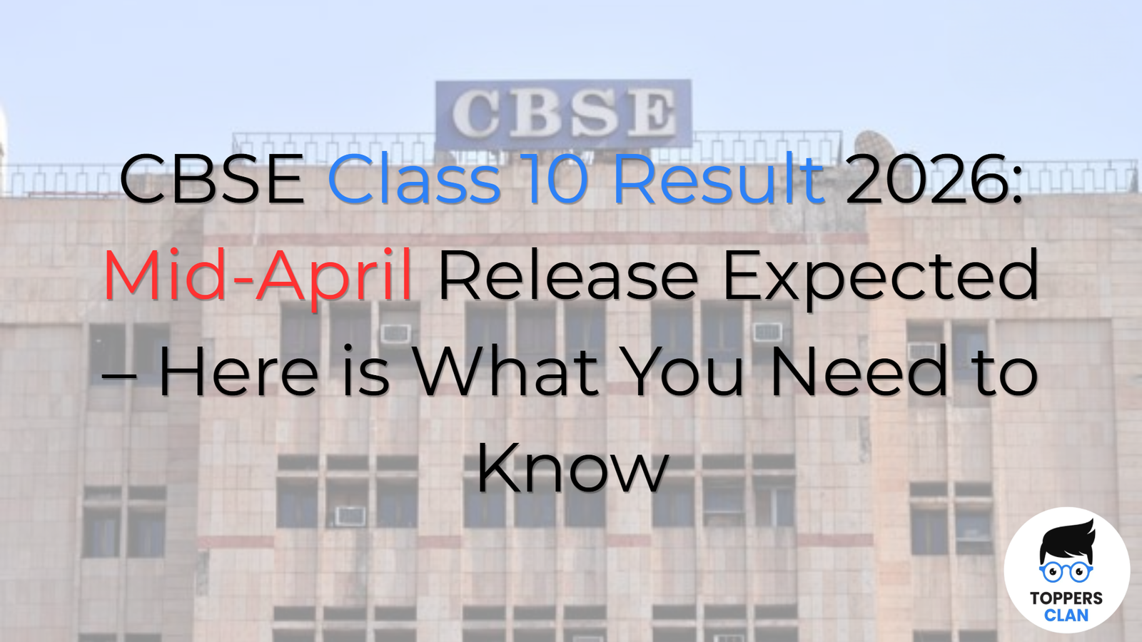 CBSE Class 10 Result 2026: Mid-April Release Expected – Here is What ...