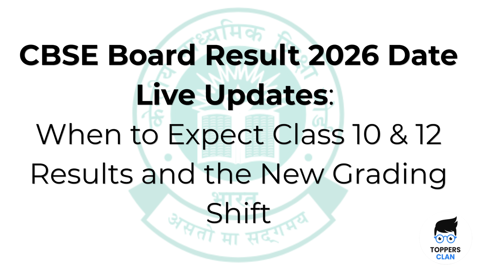 CBSE Board Result 2026 Date Live Updates: When to Expect Class 10 & 12 ...