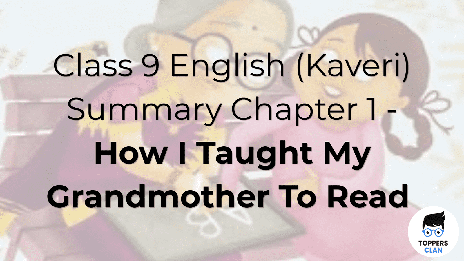 Class 9 English (Kaveri) Summary Chapter 1 - How I Taught My ...